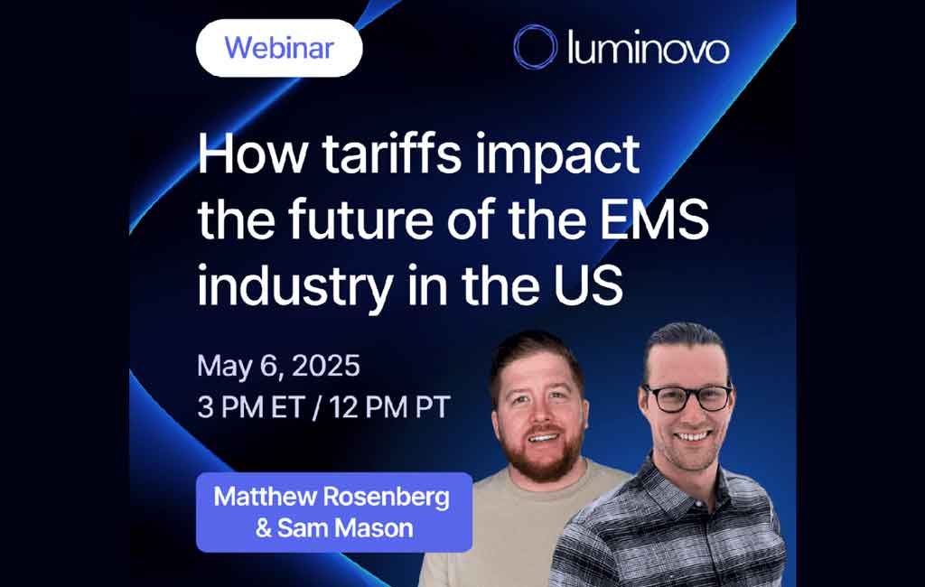 Luminovo webinar explores tariff impacts on the future of EMS ...